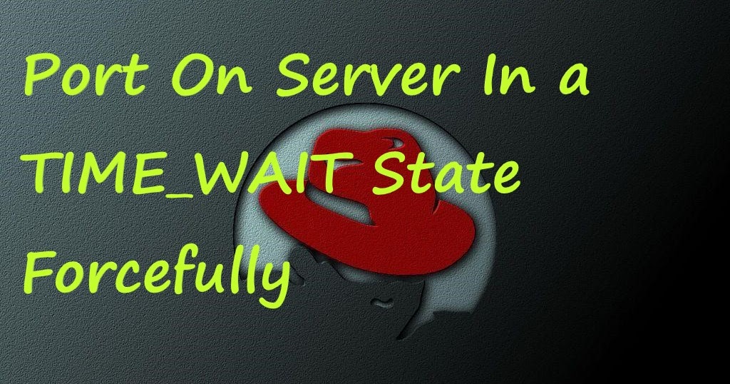 How To Close A Socket Port On Server In A TIME WAIT State Forcefully Devopszones how-to-close-a-socket-port-on-server-in-a-time-wait-state-forcefully-devopszones