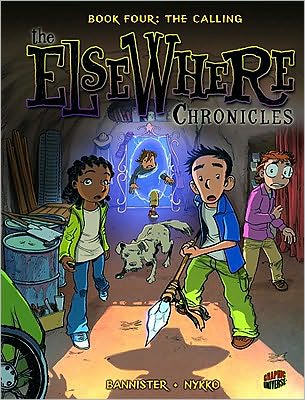 Elsewhere Chronicles Book Four: The Calling by Bannister and Nykko