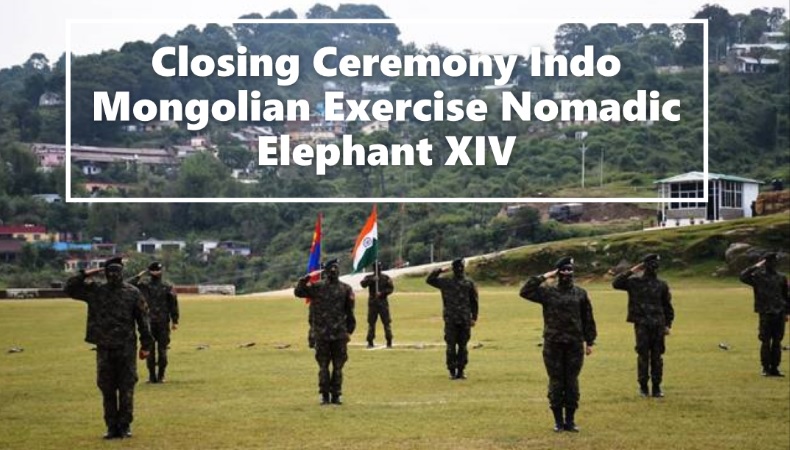 Closing Ceremony: 14th edition of Indo-Mongolian Joint Exercise Nomadic ...
