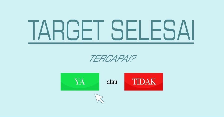 Target Telah Selesai! Tercapai atau Tidak?