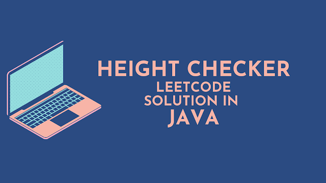 Height Checker Leetcode Solution In Java Programming Tutorials