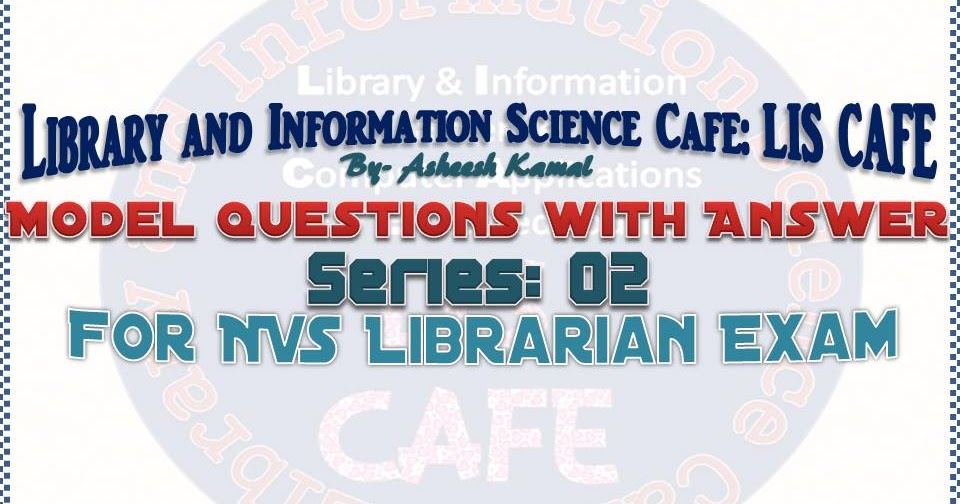Model Questions with Answer Series-02 for NVS Librarian Exam