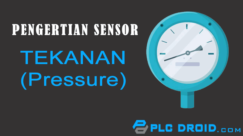 Pengertian Sensor Tekanan Atau Pressure Sensor