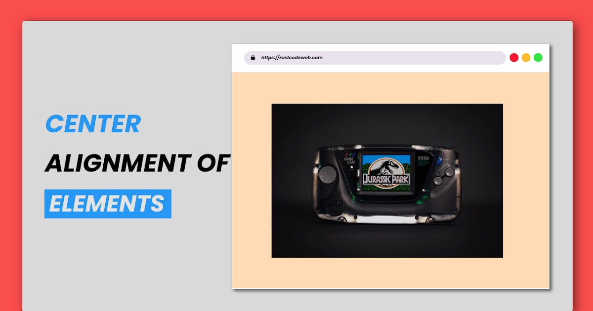 Center Alignment Of Elements | Rustcode | RUSTCODE