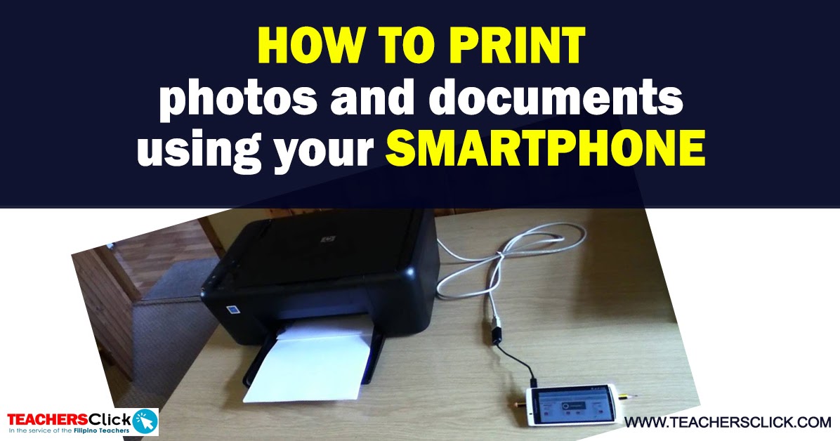 How To PRINT Photos And Documents Using Your Smartphone Teachers Click How To PRINT Photos And Documents Using Your Smartphone Teachers Click