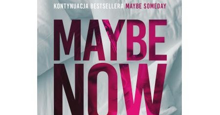Z pasją o dobrych książkach i nie tylko...: "Maybe Now. Maybe Not ...