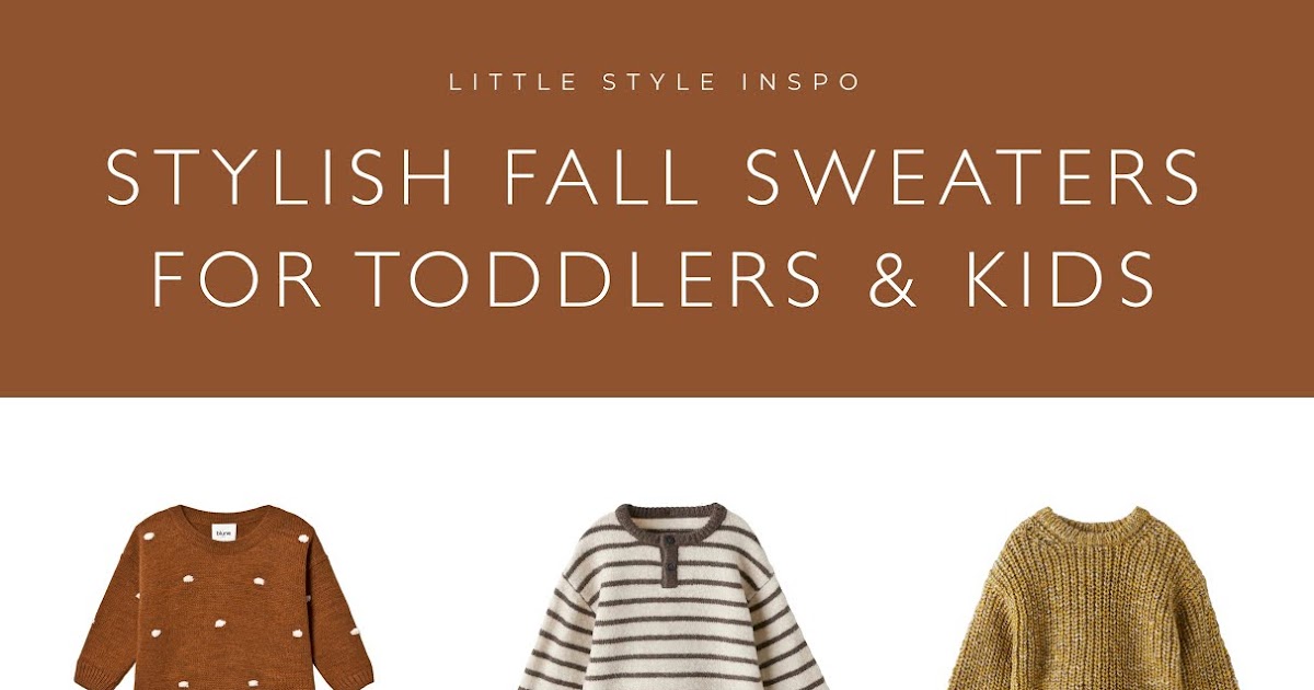 Stylish Fall Sweaters for Kids | Little Style Inspo