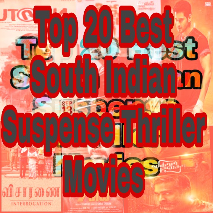Top 20 Best South Indian Suspense Thriller Movies Top 20 Best South Indian Suspense Thriller Movies