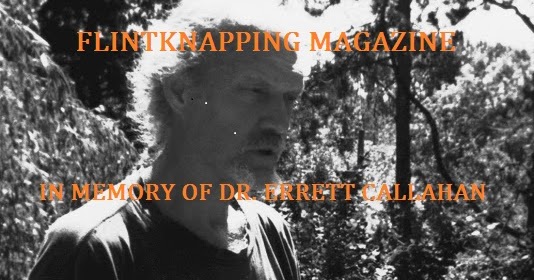 free FLINTKNAPPING MAGAZINE: DR. ERRETT CALLAHAN, FLINTKNAPPING MAGAZINE 2019. SUMMER