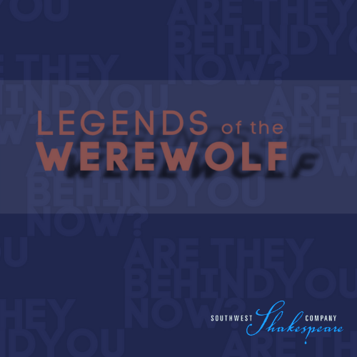 PHX Stages: LEGENDS OF THE WEREWOLF - Southwest Shakespeare Company ...