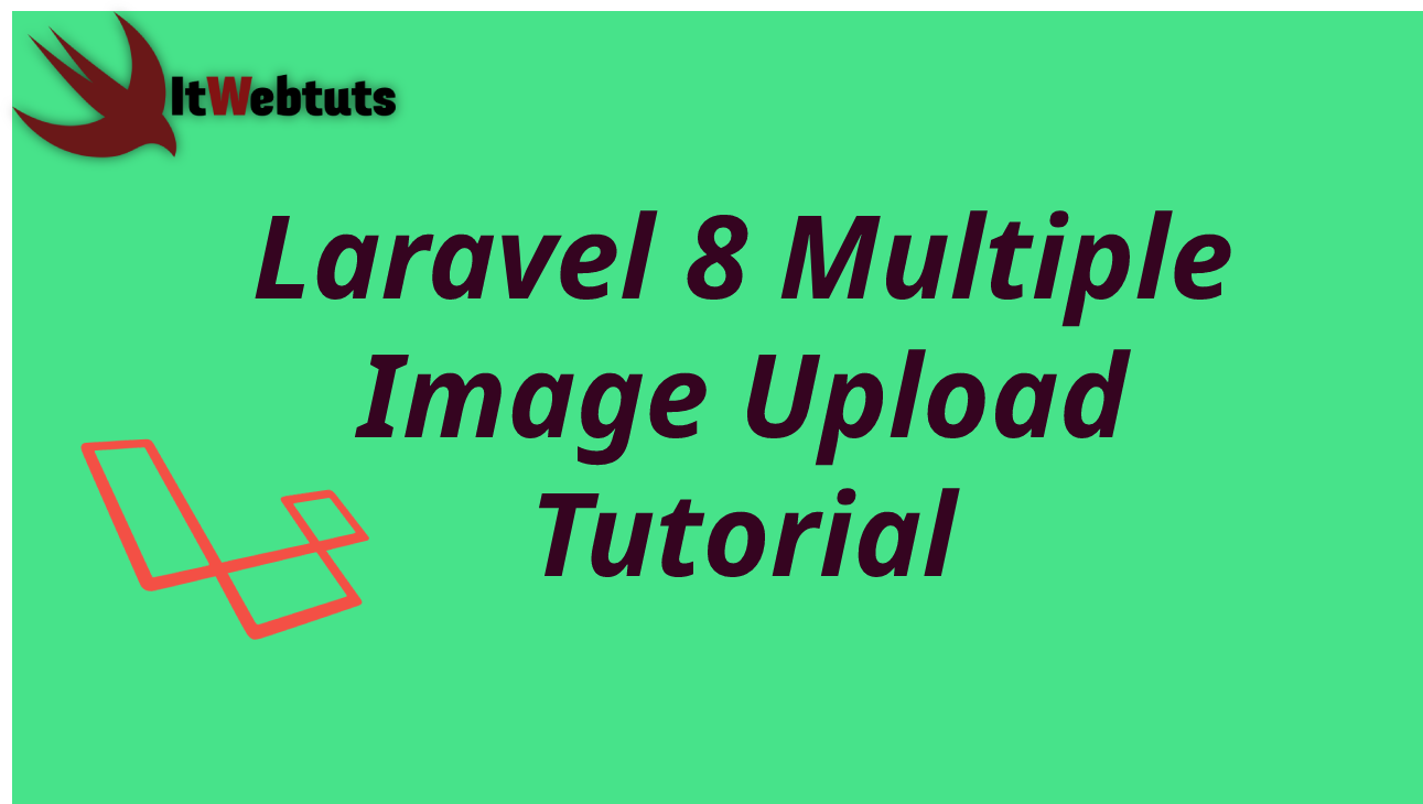 Laravel 8 Multiple Image Upload Example Laravel 8 Multiple Image Upload Example