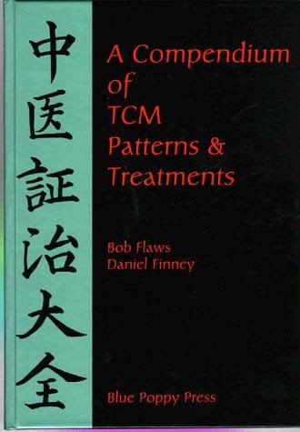 A Compendium of TCM Patterns & Treatments