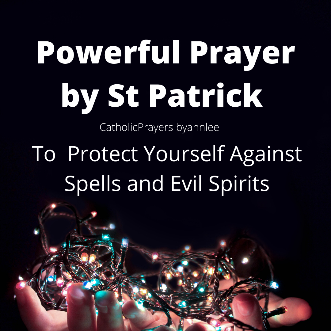 Catholic Prayers: Powerful Prayer by St Patrick To Protect Yourself ...
