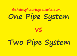 One Pipe System vs Two Pipe System