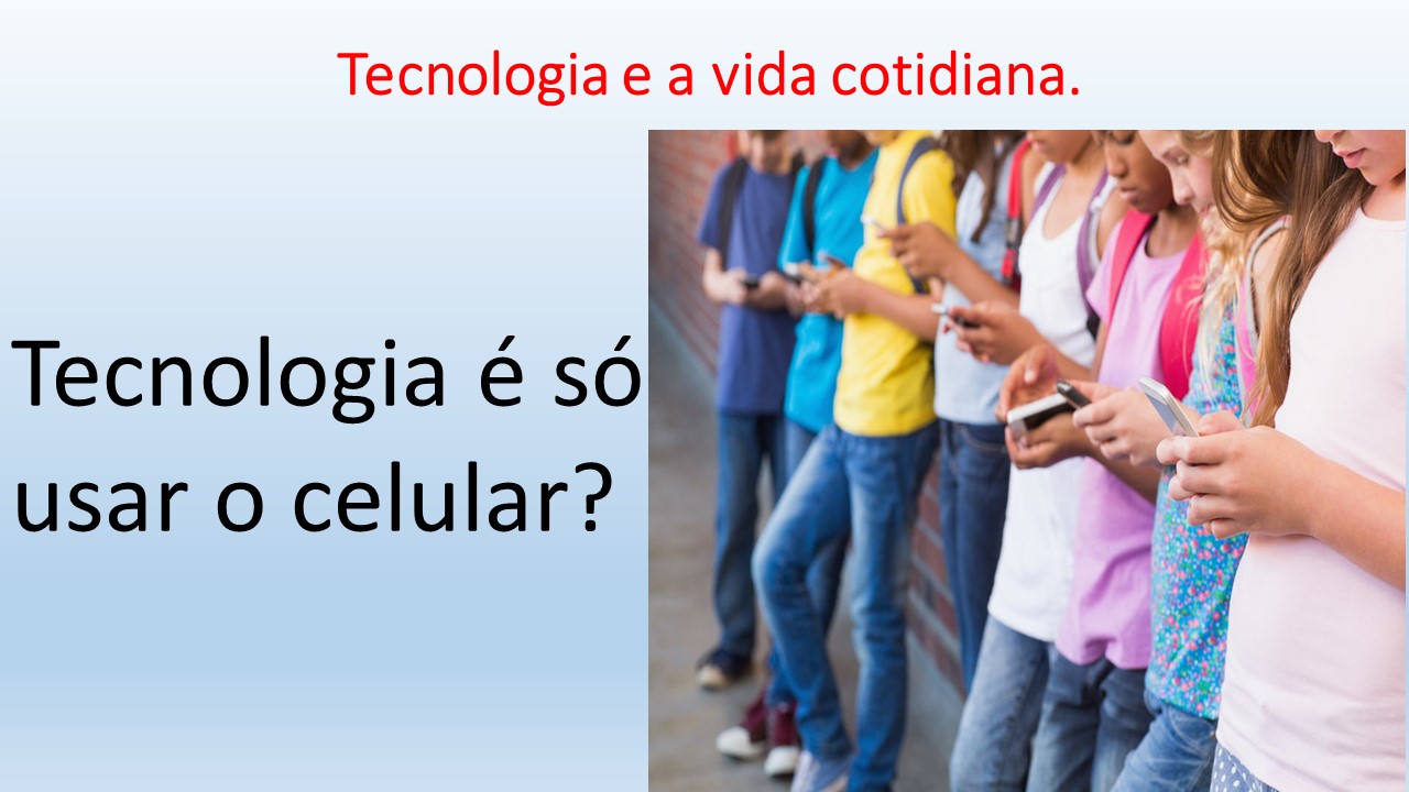 BLOG RINALDO POLI : 7º ANO - TECNOLOGIA - 1º BIMESTRE/2021