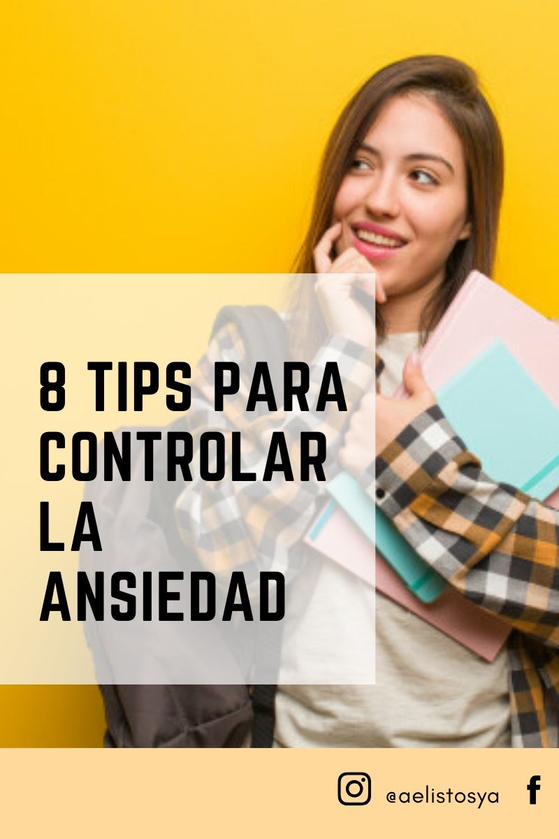 8 Tips PARA CONTROLAR LA ANSIEDAD