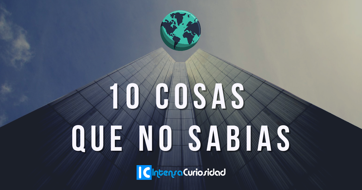 10 Cosas que no sabias