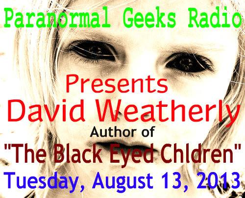 Paranormal Geeks Radio Tonight: David Weatherly & Black-Eyed Children