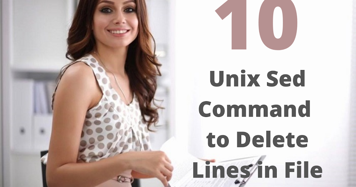 Unix Sed Command To Delete Lines In File Top 10 Examples LPI Central unix-sed-command-to-delete-lines-in-file-top-10-examples-lpi-central