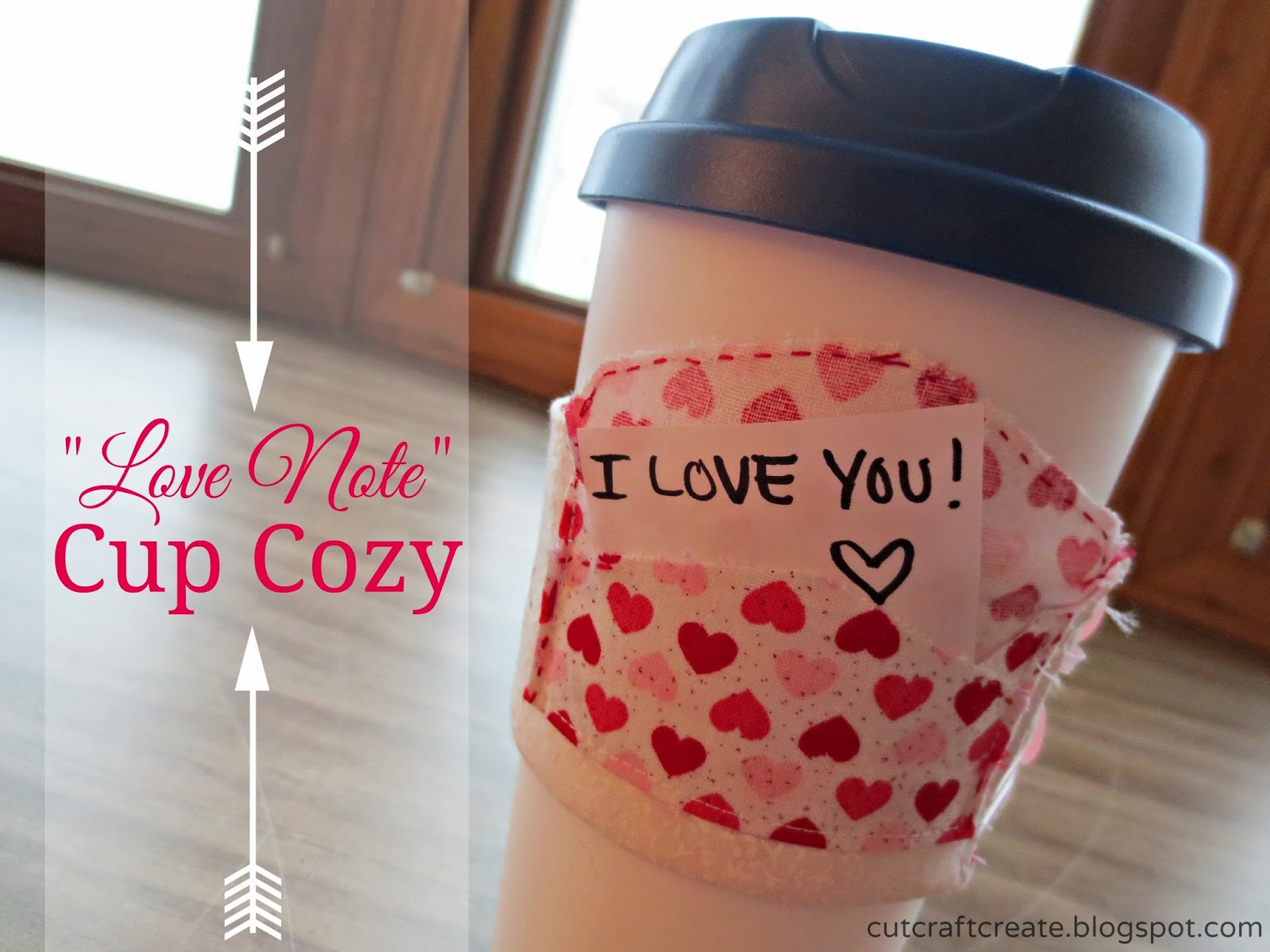 Cut, Craft, Create: "Love Note" Cup Cozie
