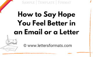 How to Say Hope You Feel Better in Email or Letter (Sample)