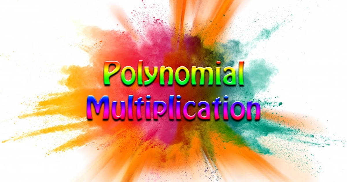 Polynomial Multiplication using Linked List Polynomial Multiplication using Linked List