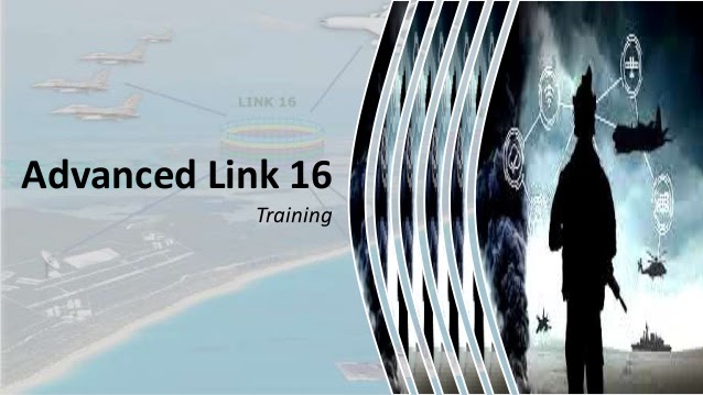 Advanced Link 16 Training, Encrypted, Jam-Resistant Tactical Data Link ...