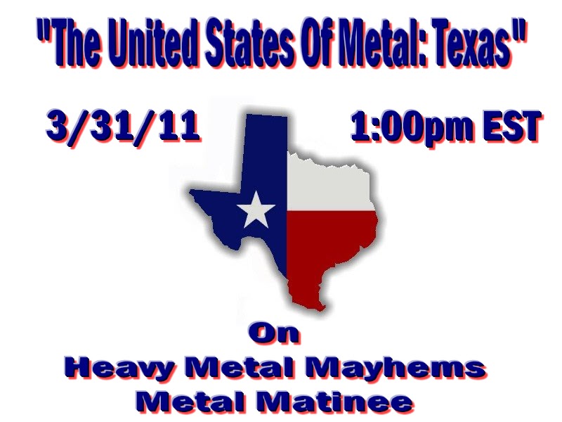 "The Wide World Of Metal: Texas" 3/31/11 On The Metal Matinee ...