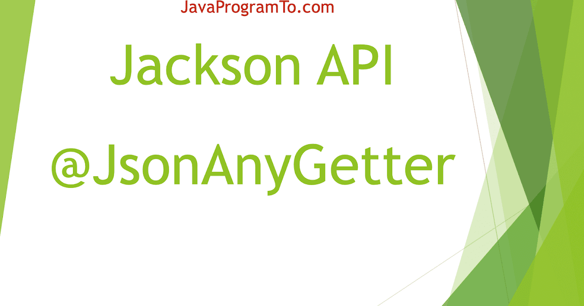 Jackson Api Jsonanygetter Annotation Map Example