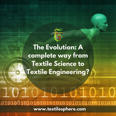 The Evolution: A complete way from Textile Science to Textile Engineering?