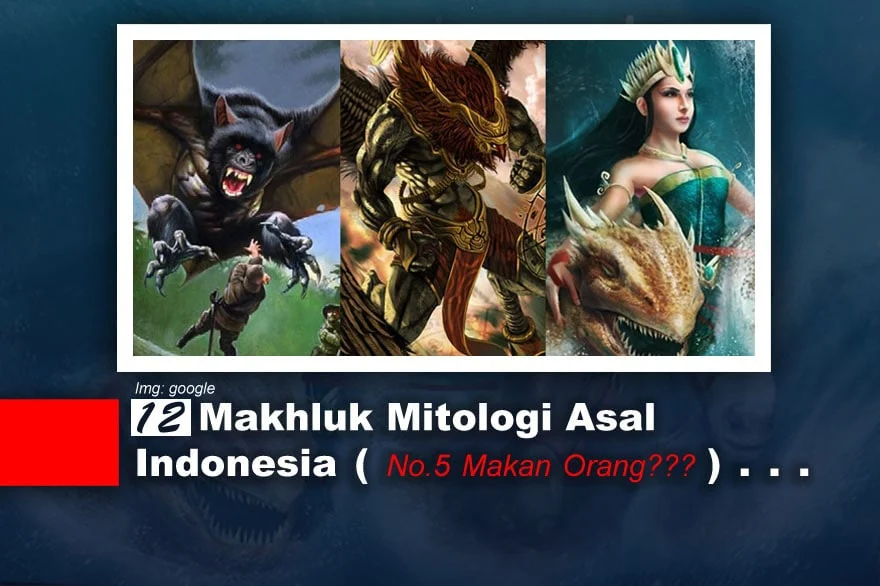 √ 12 Makhluk Mitologi Asal Indonesia