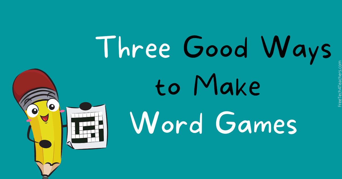 Free Technology For Teachers Three Good Ways To Make Online Word Games free-technology-for-teachers-three-good-ways-to-make-online-word-games