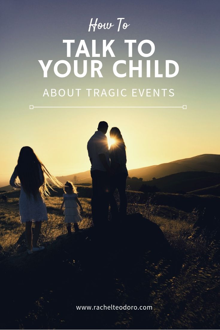 How to Talk to Your Child about Tragic Events