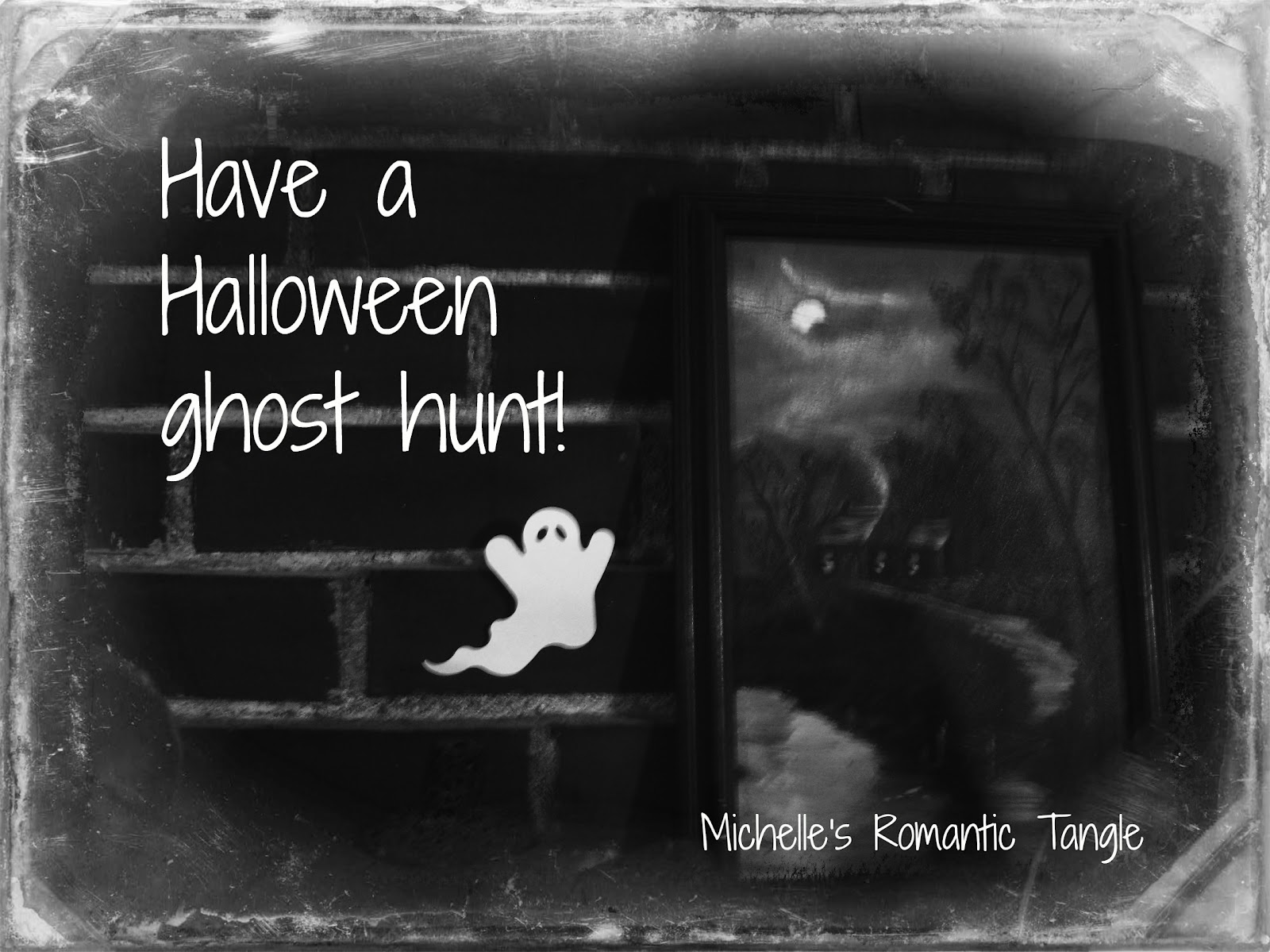 Michelle's Romantic Tangle: have a Halloween ghost hunt!