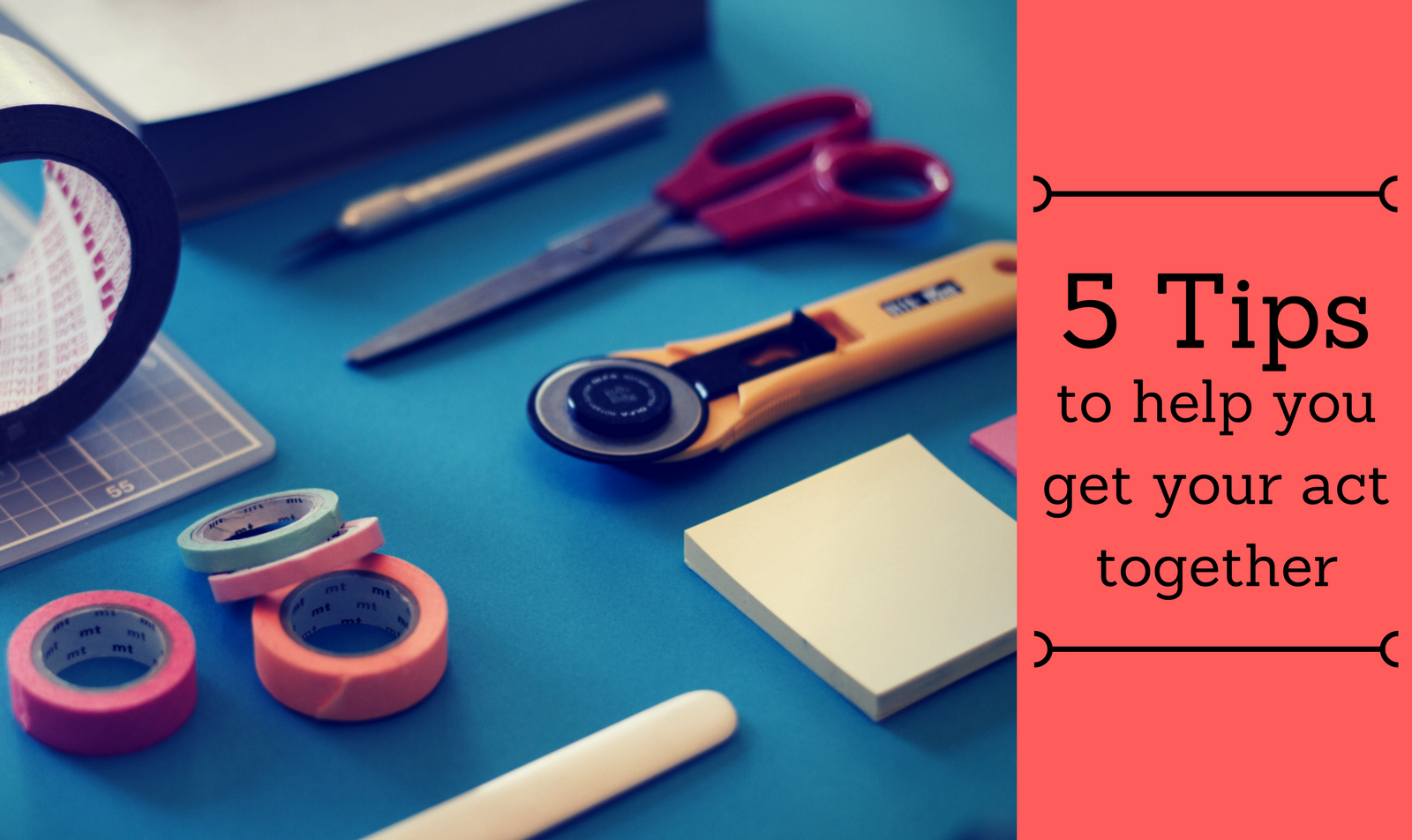 5 Tips to Help You Get Your {Crafting} Act Together