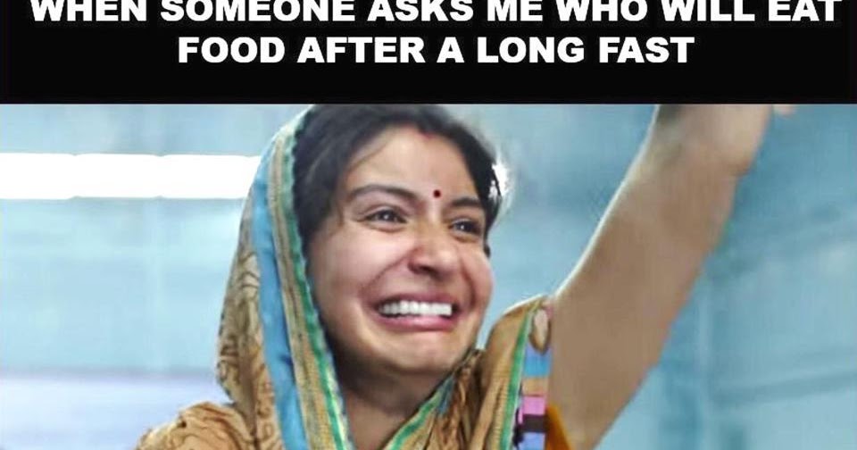 when someone asks me who will eat food after a long fast | Meme Station ...