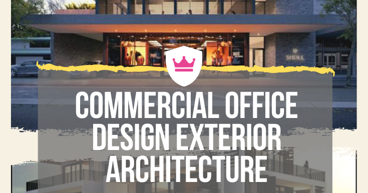Commercial Office Design Exterior Architecture