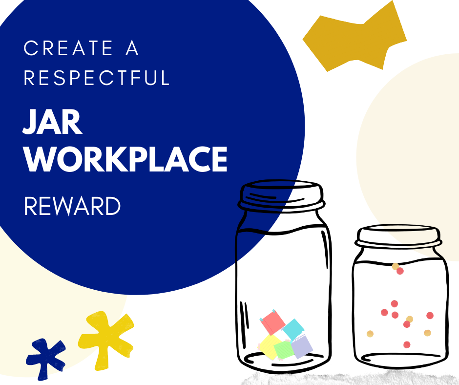 Create a RESPECTFUL JAR WORKPLACE REWARD - DRS ETIQUETTE & IMAGE CONSULTING