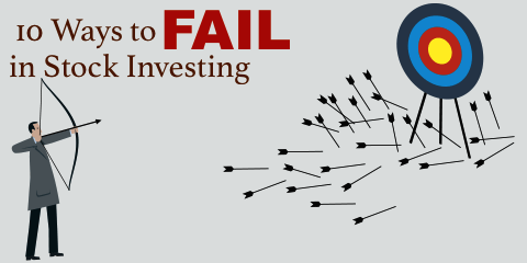 10 Ways to Fail At Stock Investing