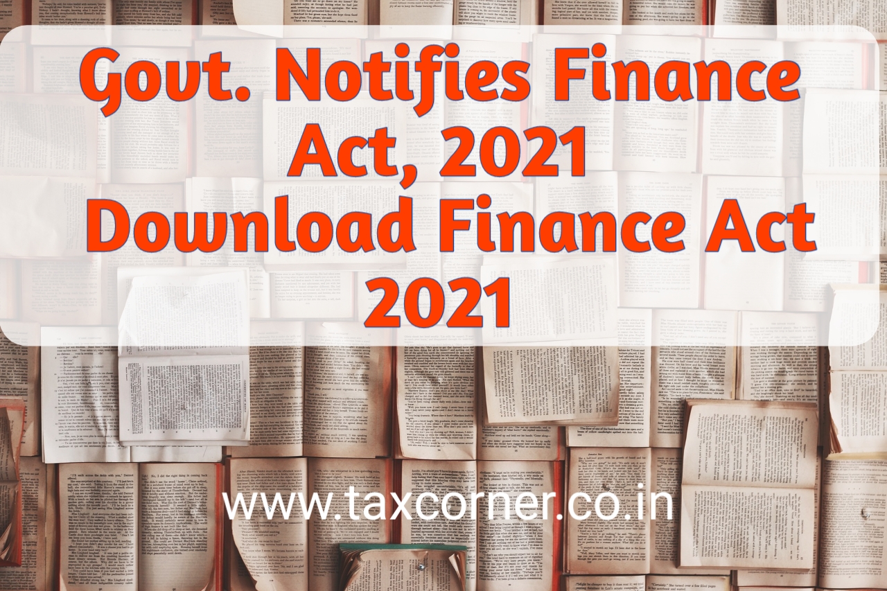 Govt. Notifies Finance Act, 2021 ll Download Finance Act 2021 Govt. Notifies Finance Act, 2021 ll Download Finance Act 2021