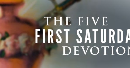 The America Needs Fatima Blog: First Friday and First Saturday Devotions