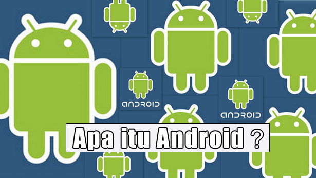 Apa dan Bagaimana Android Itu?