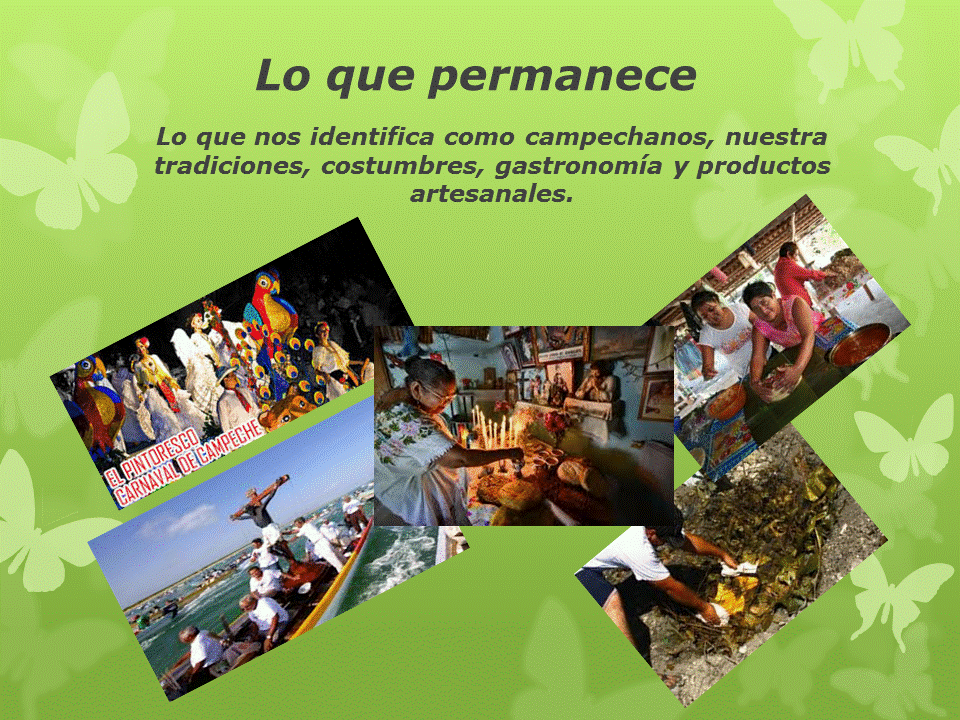 Campeche para contar: LO QUE CAMBIA Y LO QUE PERMANECE