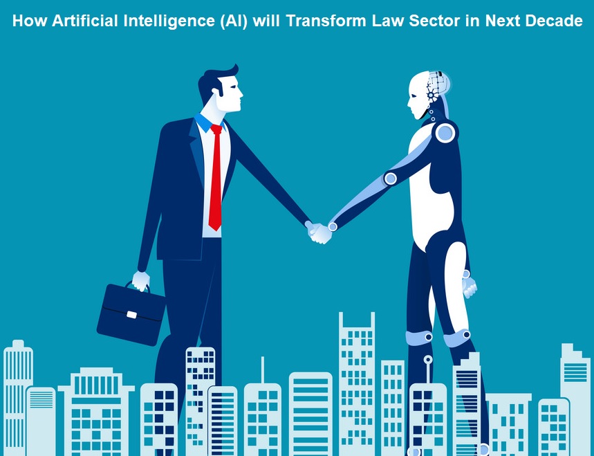 How Artificial Intelligence (AI) Will Transform Law Sector in Future