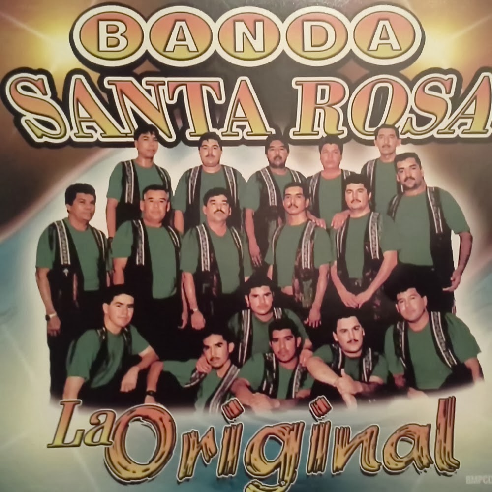 Mi Pasión La Música De Banda: Banda Santa Rosa - La Original