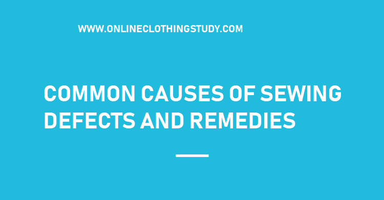 Common Sewing Machine Problems, Its Causes and Remedies