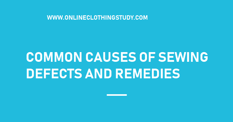 Common Sewing Machine Problems, Its Causes and Remedies