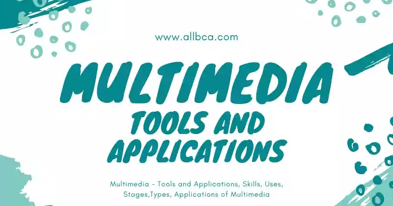 Multimedia - Tools and Applications, Skills, Uses, Stages,Types - All ...
