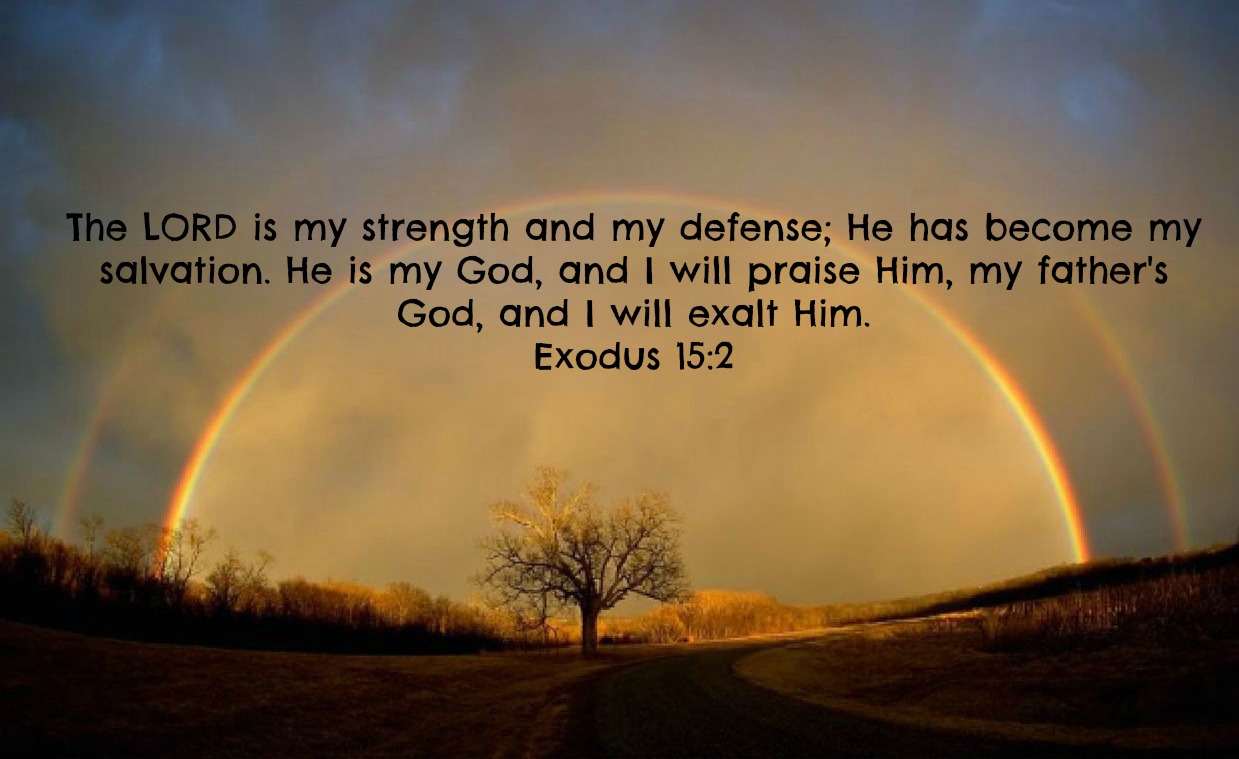 Scripture Saturday ~ Exodus 15:2 ~ Celebration~ Our strength, our ...