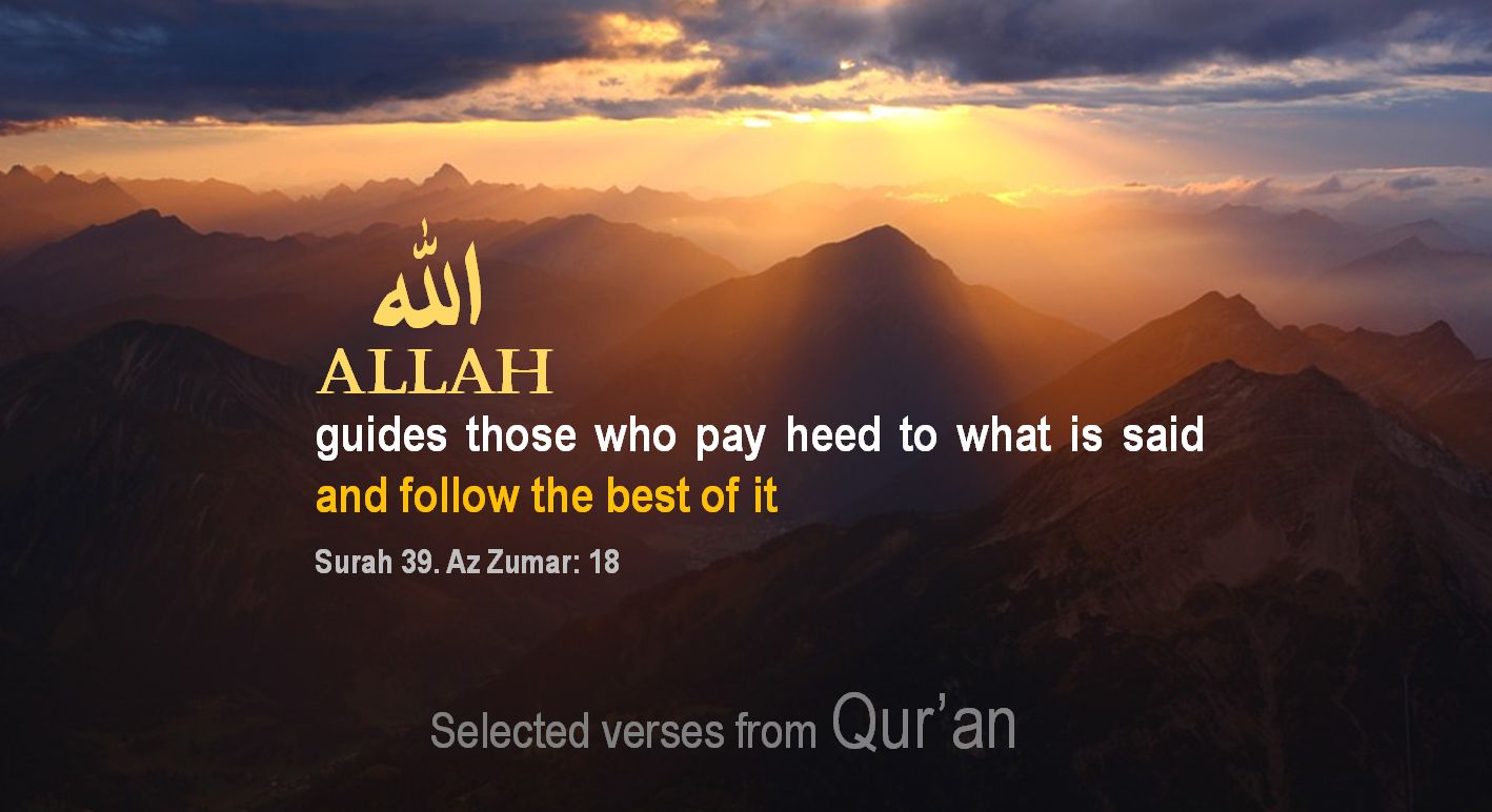Allah guides those who pay heed to what is said and follow the best of it